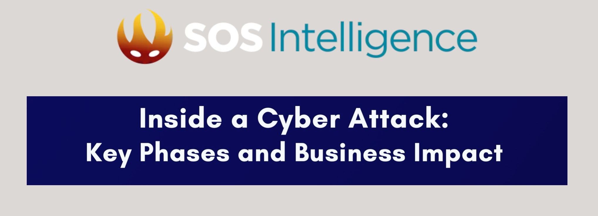 Inside a Cyber Attack - Key Phases and Business Impact - SOS Intelligence